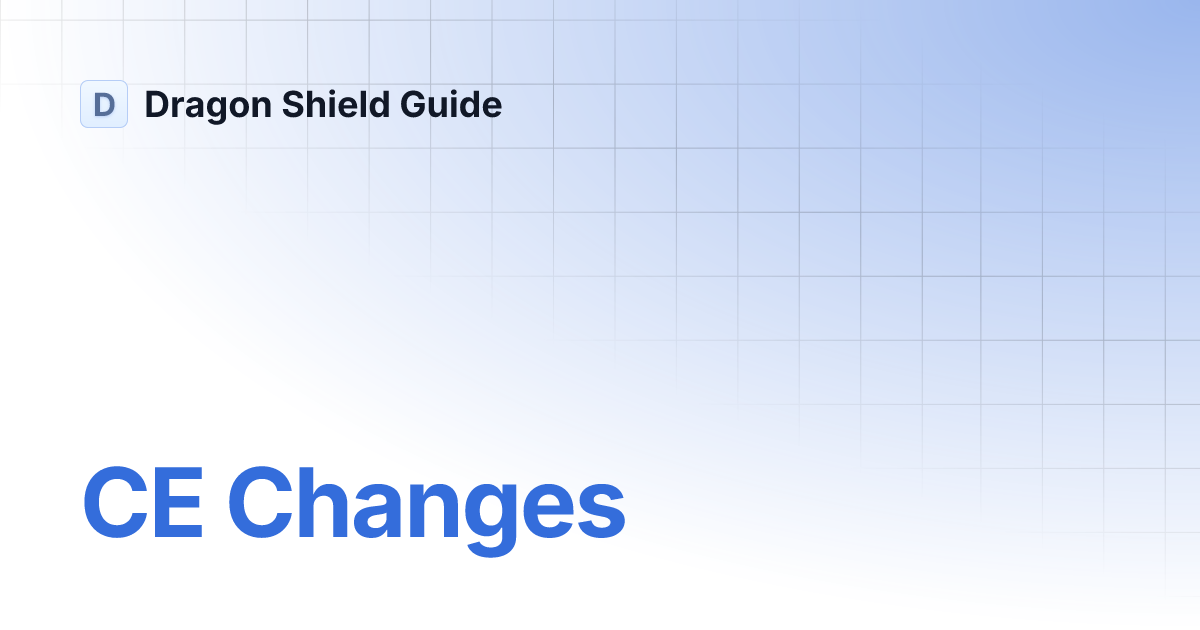CE Changes | Dragon Shield Guide