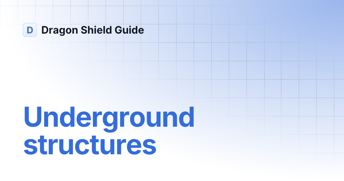Underground structures | Dragon Shield Guide