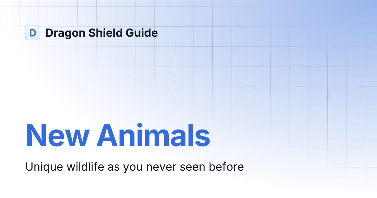 New Animals | Dragon Shield Guide