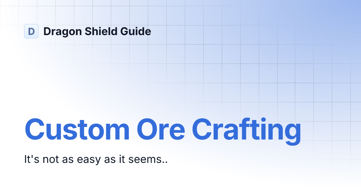 Custom Ore Crafting | Dragon Shield Guide