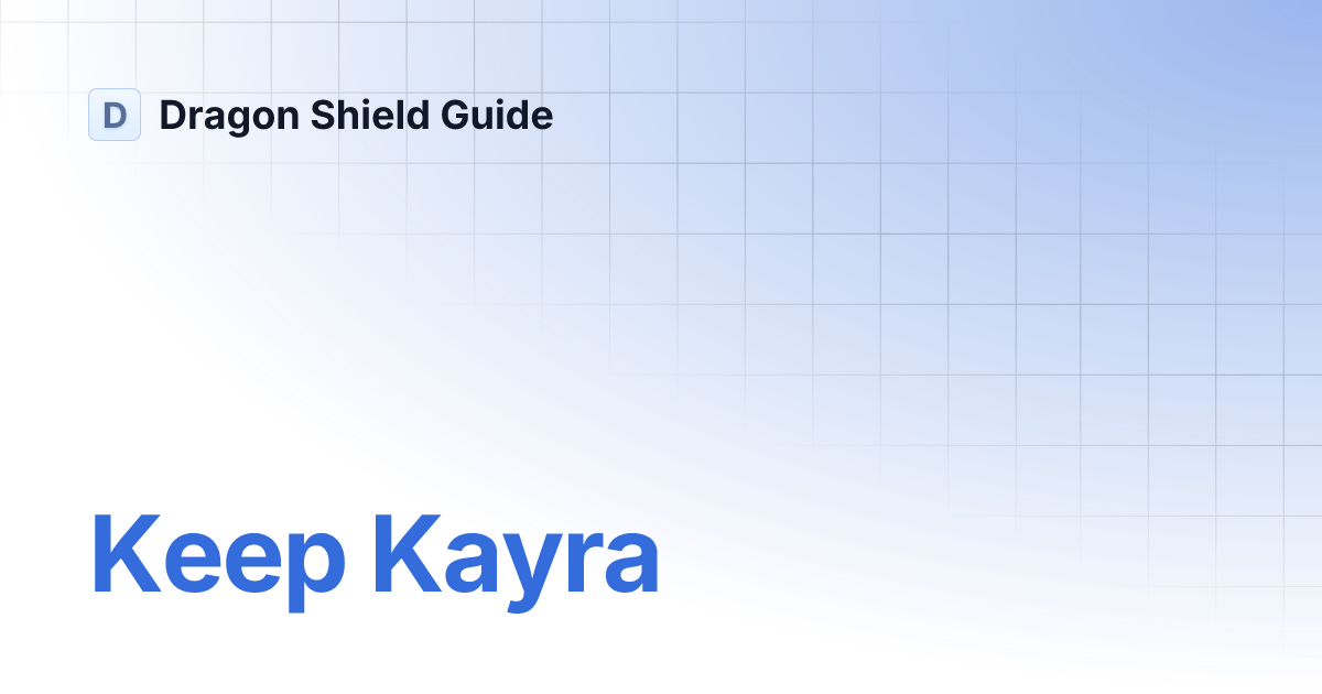 Keep Kayra | Dragon Shield Guide