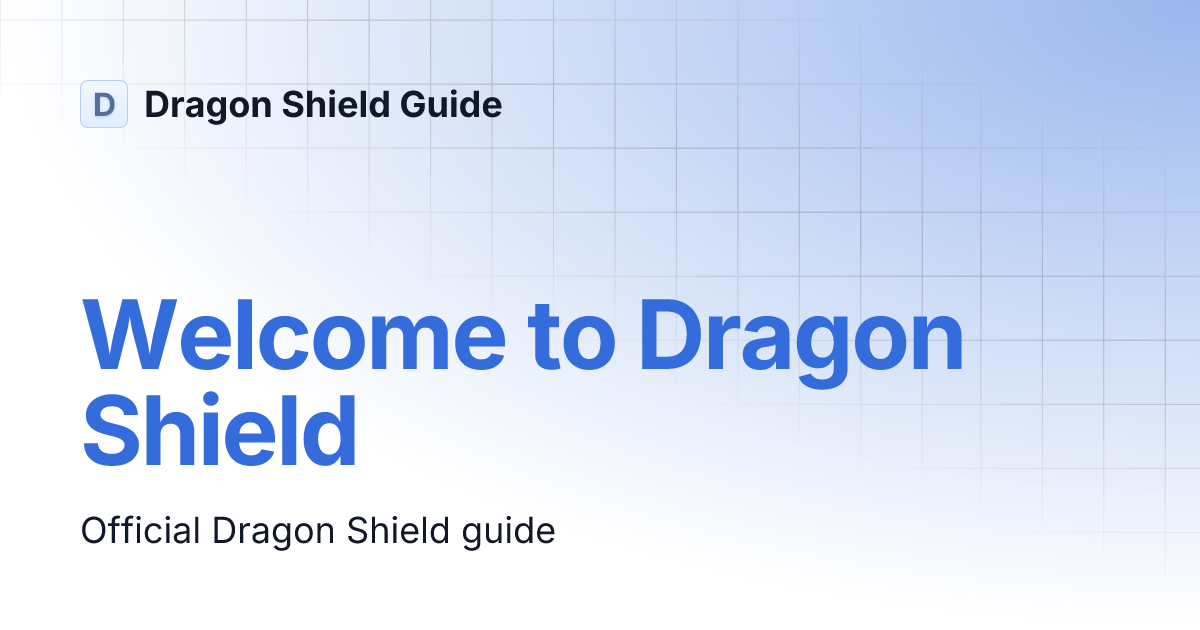 Welcome to Dragon Shield | Dragon Shield Guide