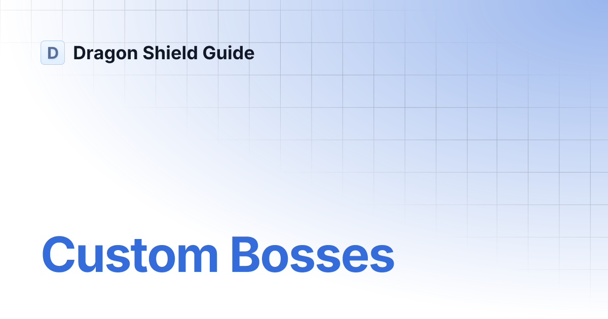 Custom Bosses | Dragon Shield Guide