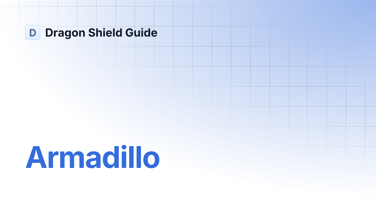 Armadillo | Dragon Shield Guide