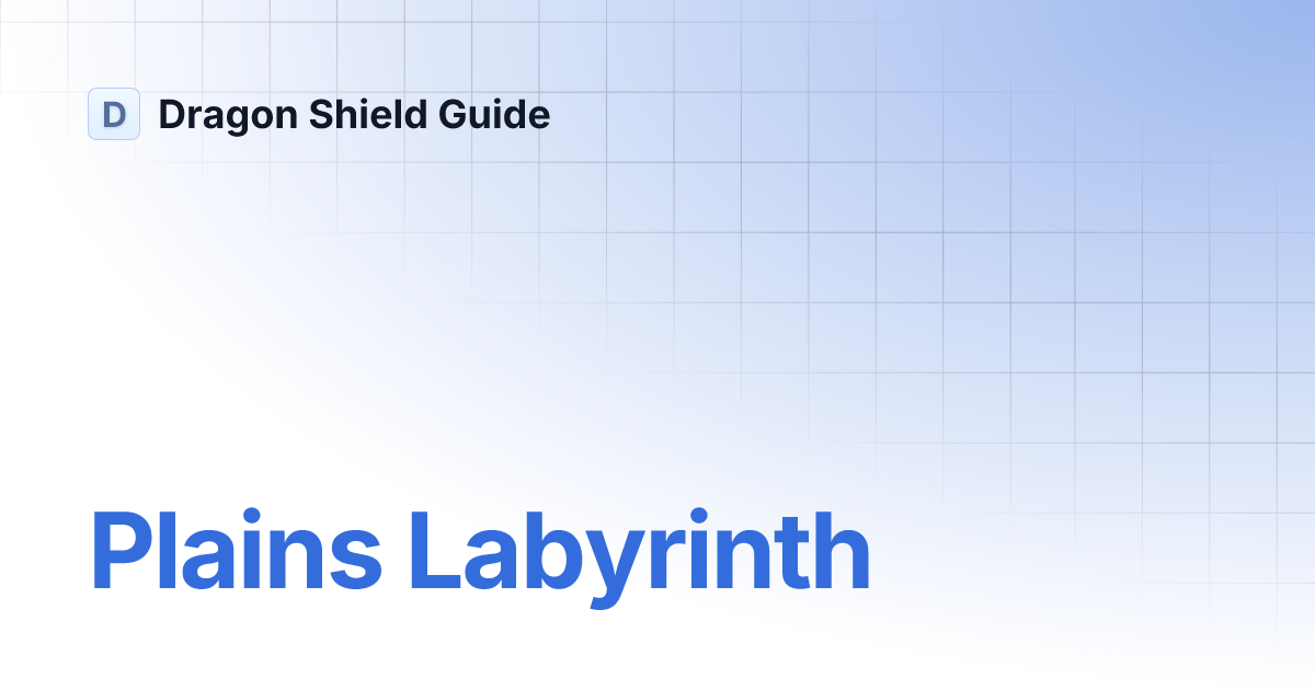 Plains Labyrinth | Dragon Shield Guide